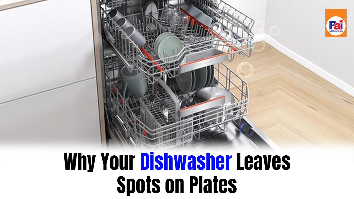 Why Dishwasher Leaves Spots on Plates? Causes & Fixes (2025 Guide)