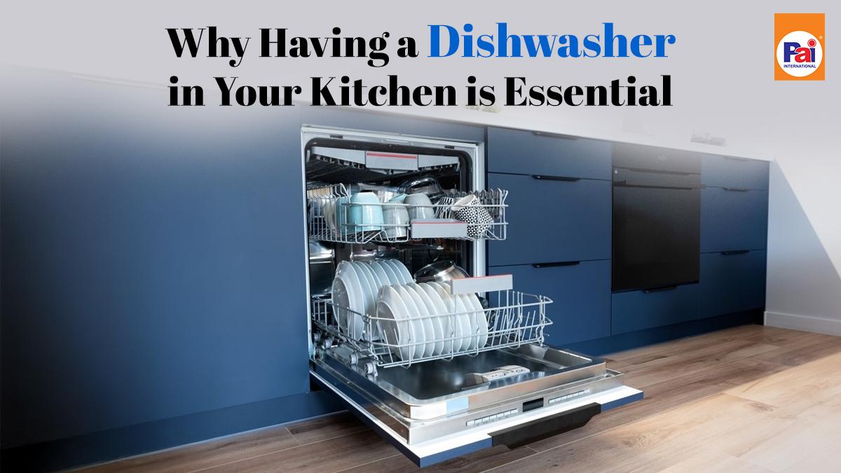 Why Having a Dishwasher Is Essential | Top Benefits & Reasons 2025