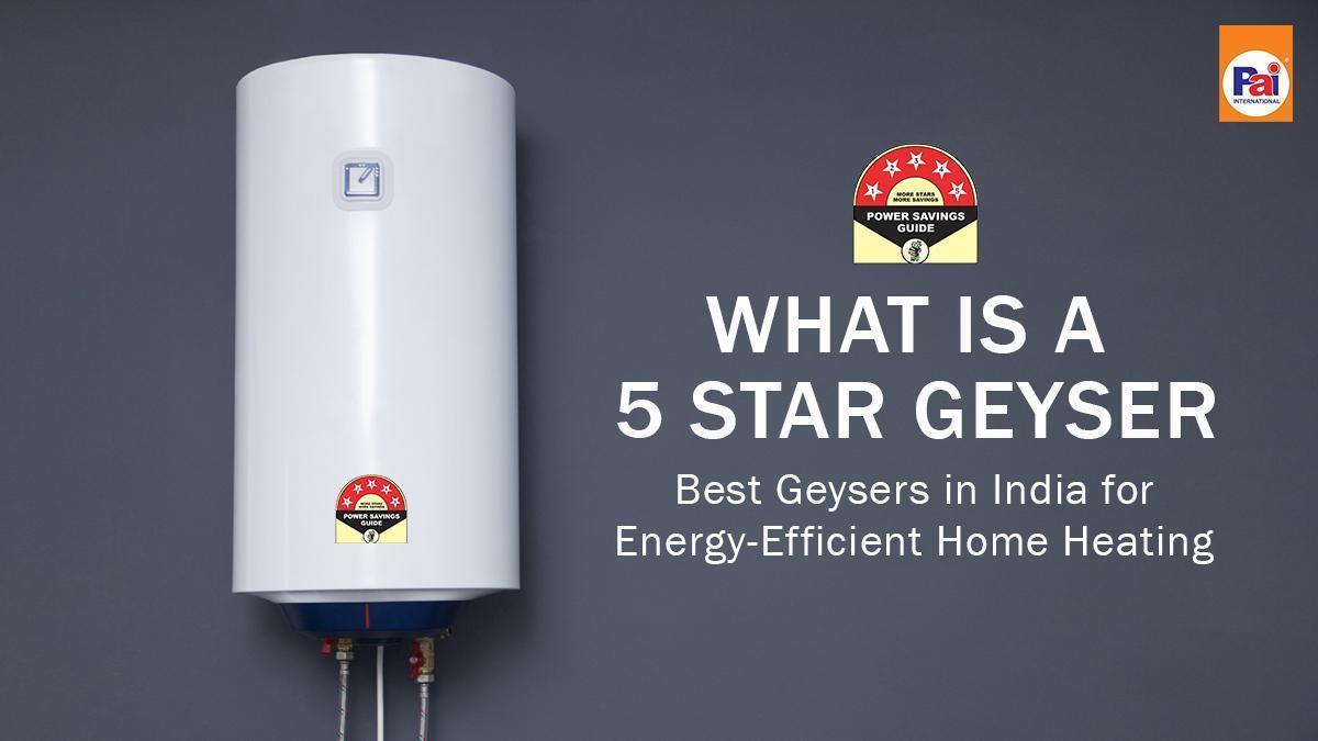 5-Star Geysers in India – Price, Features & Best Brands for 2025