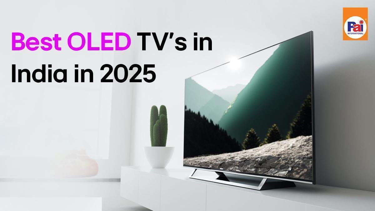 Best OLED TVs in India in 2025 | LG, Sony & Samsung OLED 4K Smart TVs ...