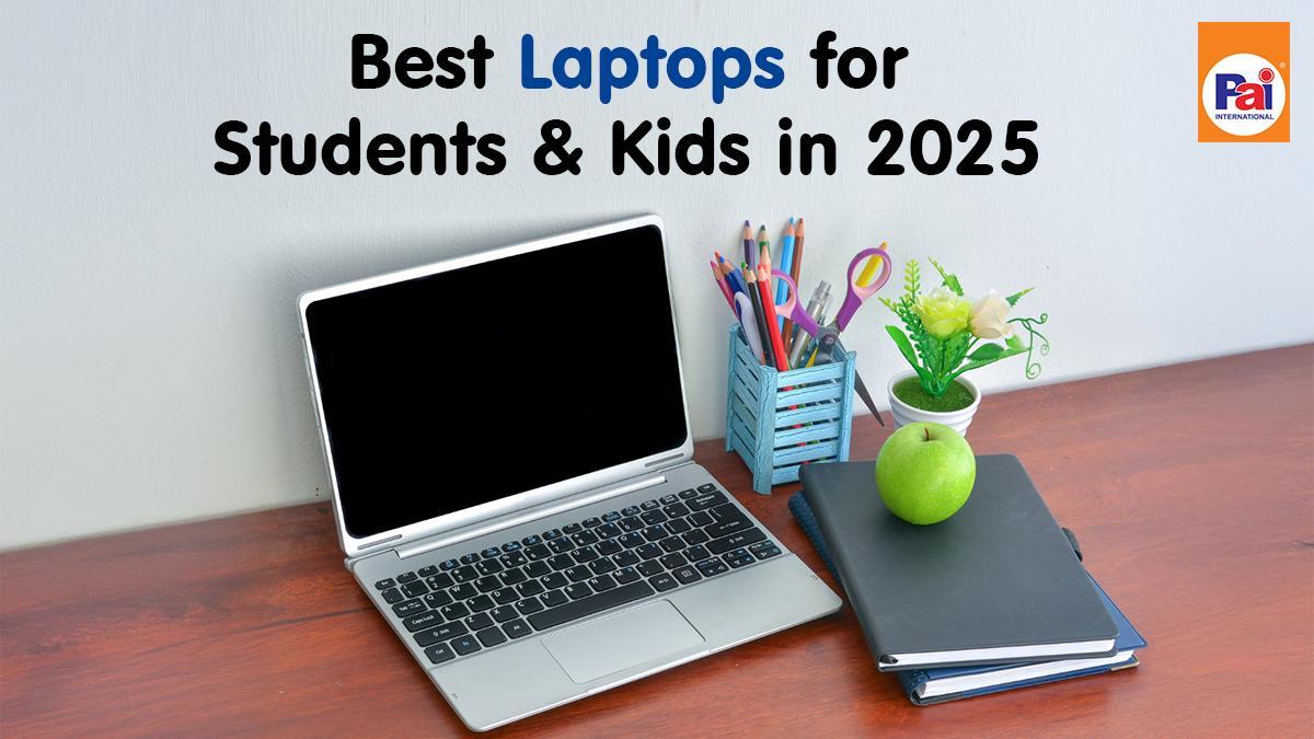 Best Laptops for Students & Kids 2025 – Budget, Battery & Offers