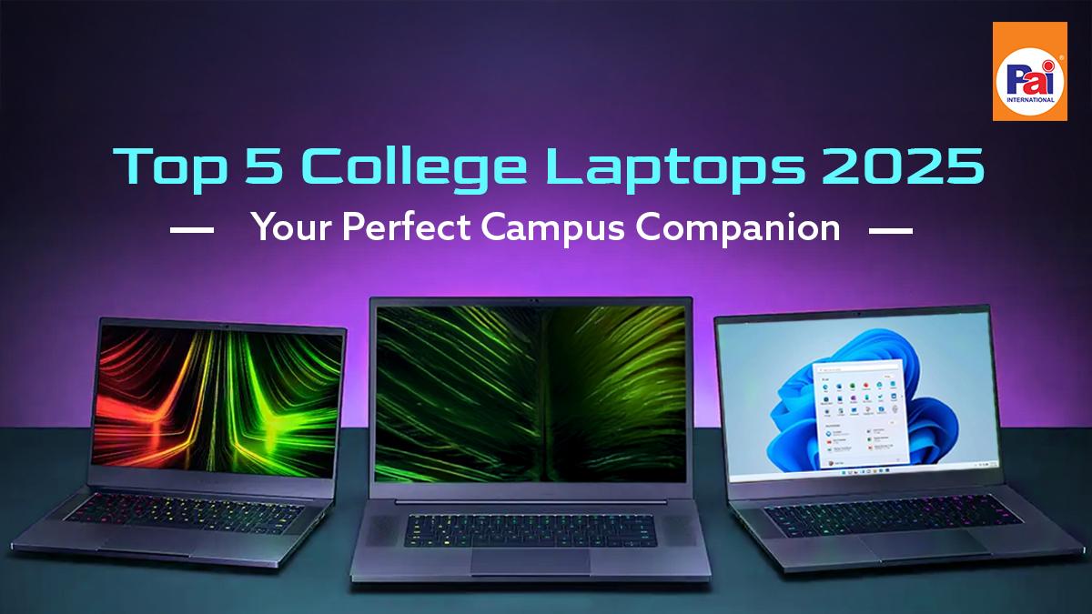 Top 5 College Laptops 2025 – Your Perfect Campus Companion