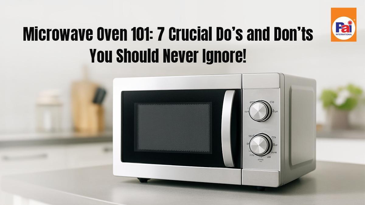 Top 7 Do's and Don'ts of Using a Microwave Oven (2025 Guide ...