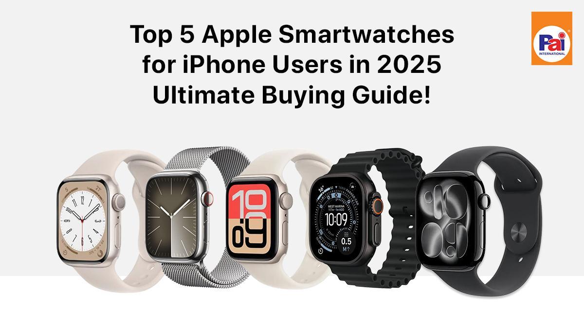 Top 5 Apple Smartwatches for iPhone Users in 2025 – Must See Picks!