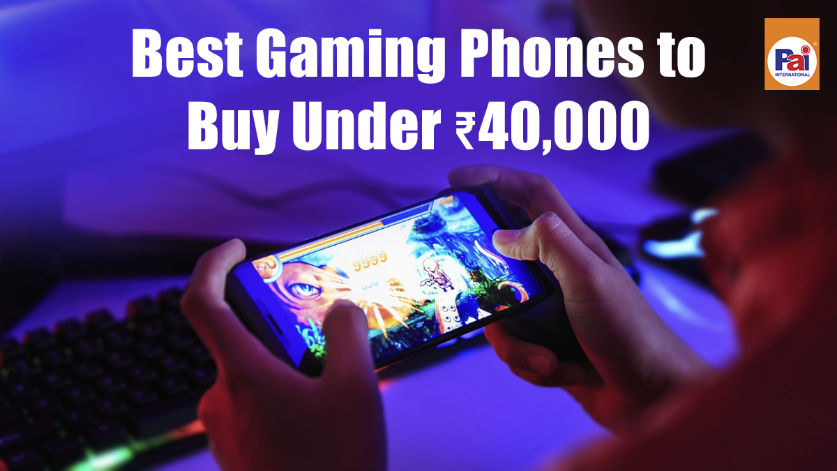 Best Gaming Phones Under 40000 – Top 6 Picks & Big Deals | Pai ...
