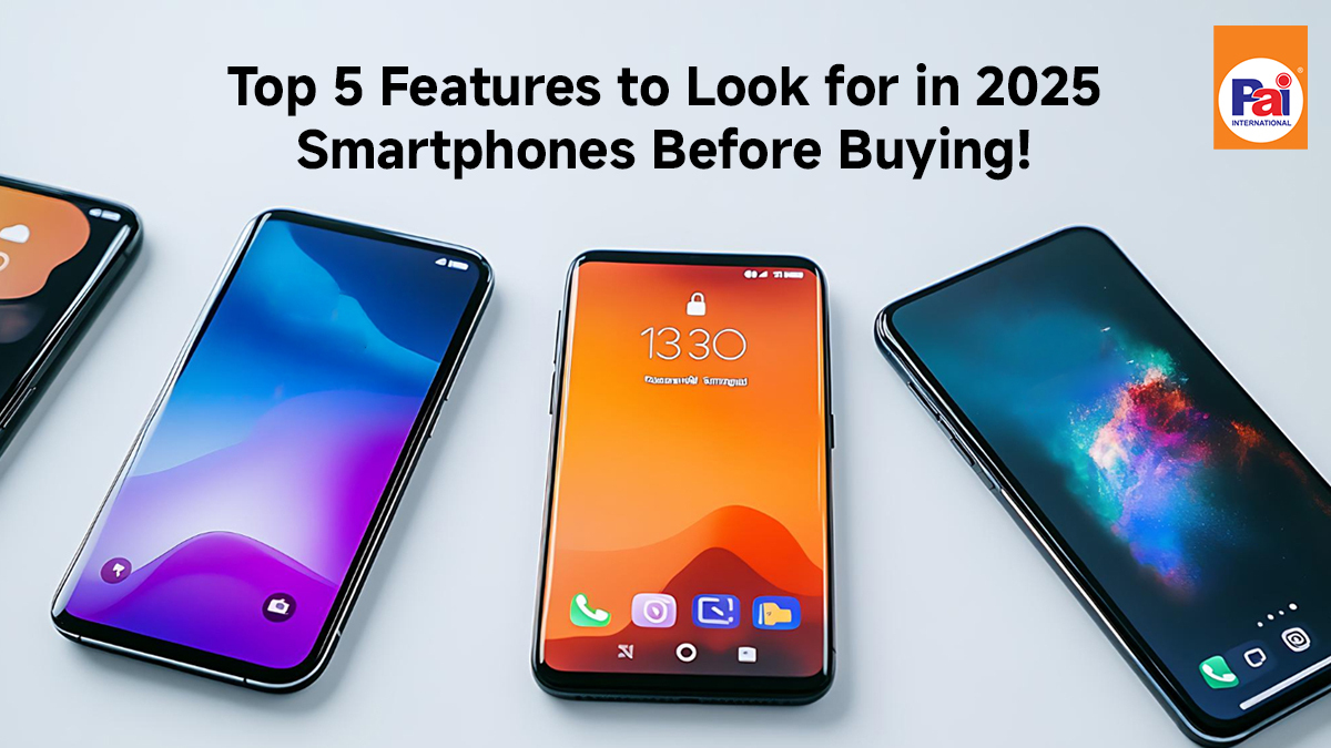 Top 5 Smartphone Features to Look for in 2025 | Buying Guide