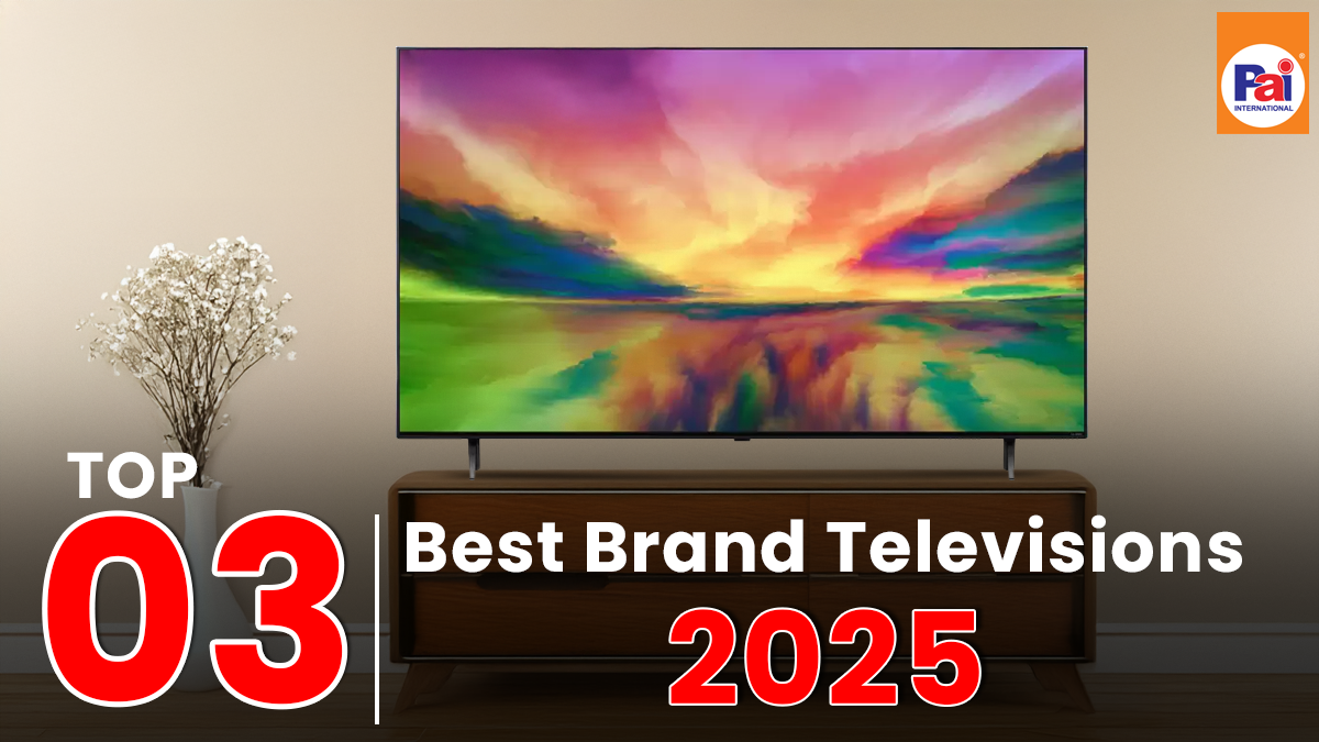 Best TVs to Buy in 2025 – Top 3 Brands for Ultimate Entertainment