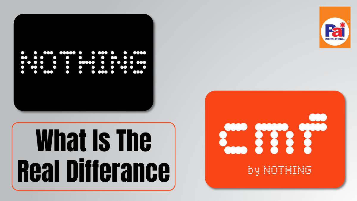CMF Brand and Nothing Brand: What Sets Them Apart? Everything you need ...