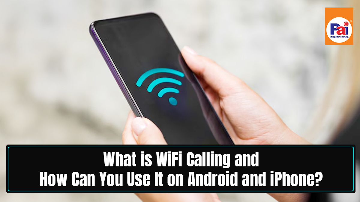 What Is Wi-Fi Calling & How To Use It on Android and iPhone (2025 Guide)